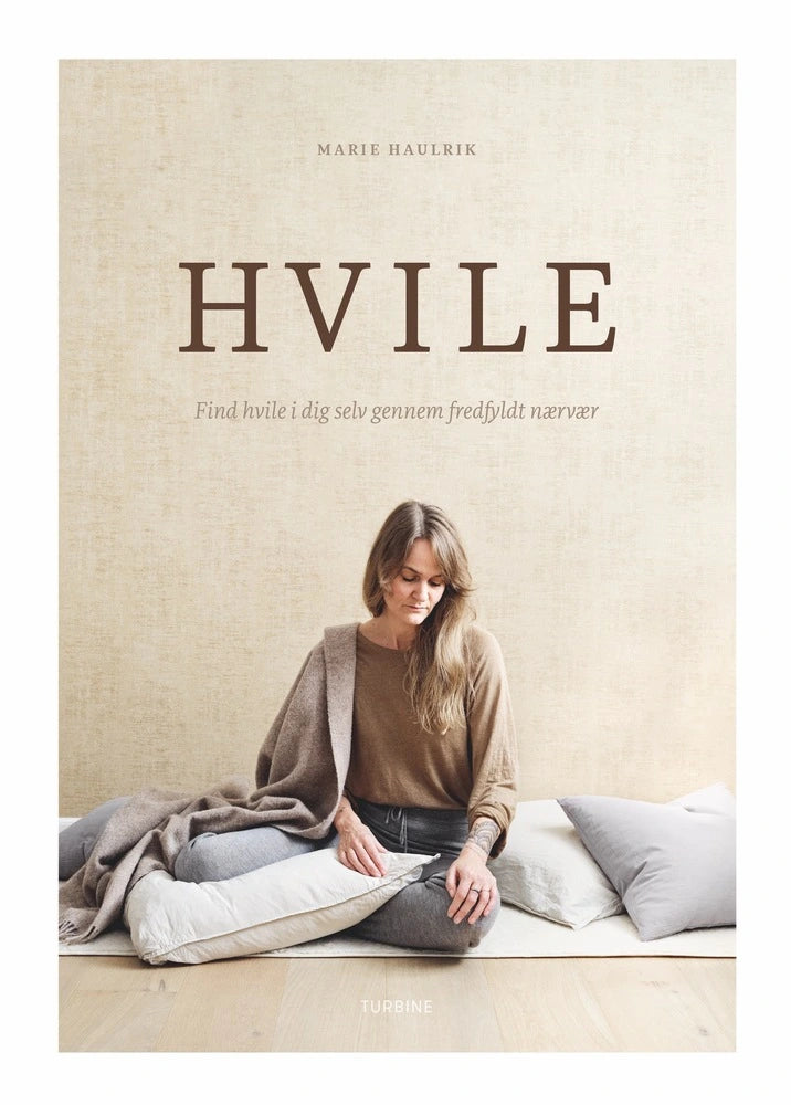 "HVILE - find hvile i dig selv gennem fredfyldt nærvær" af Marie Haulr